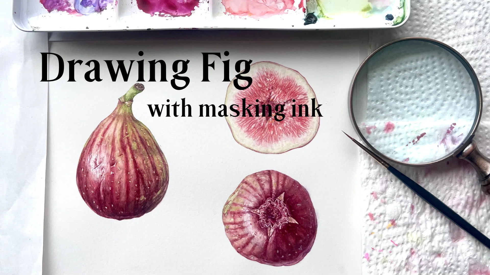 YouTubeに新作動画「Drawing Fig with masking ink / イチジク（無花果）を描く / マスキングインク」を ...